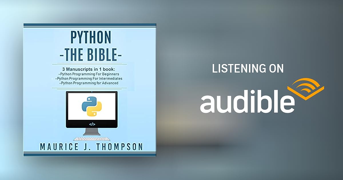 Python The Bible 3 Manuscripts In 1 Book By Maurice J Thompson Audiobook Au